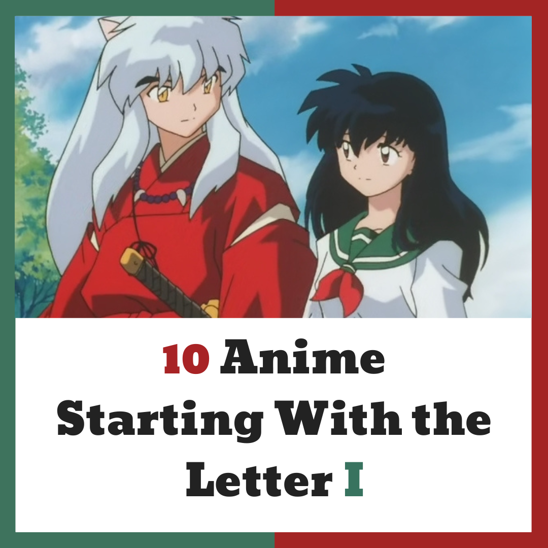 10 Anime Starting with I for Thrilling Adventures - All About Anime and ...
