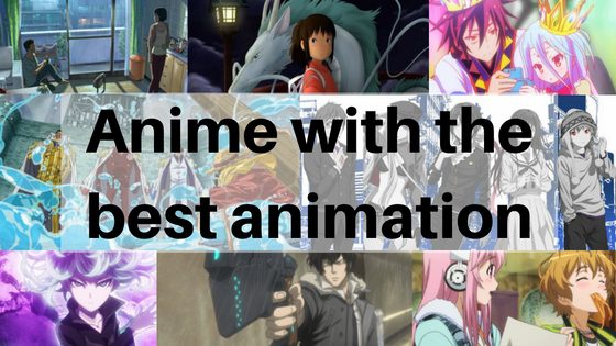 Anime with best animation - All About Anime and Manga