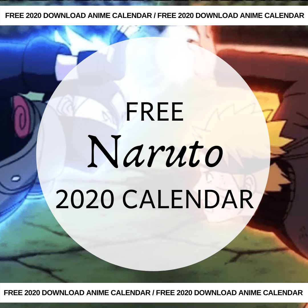 Free Naruto Calendar 2020 - All About Anime and Manga
