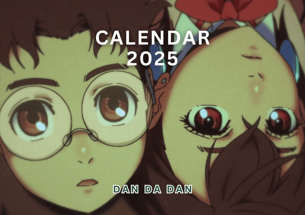 5 Free Downloadable 2025 Anime Calendars: Dan Da Dan - All About Anime ...